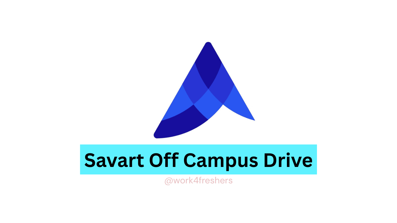 Savart Off Campus Drive | SDE Hyderabad| Apply Online work4freshers